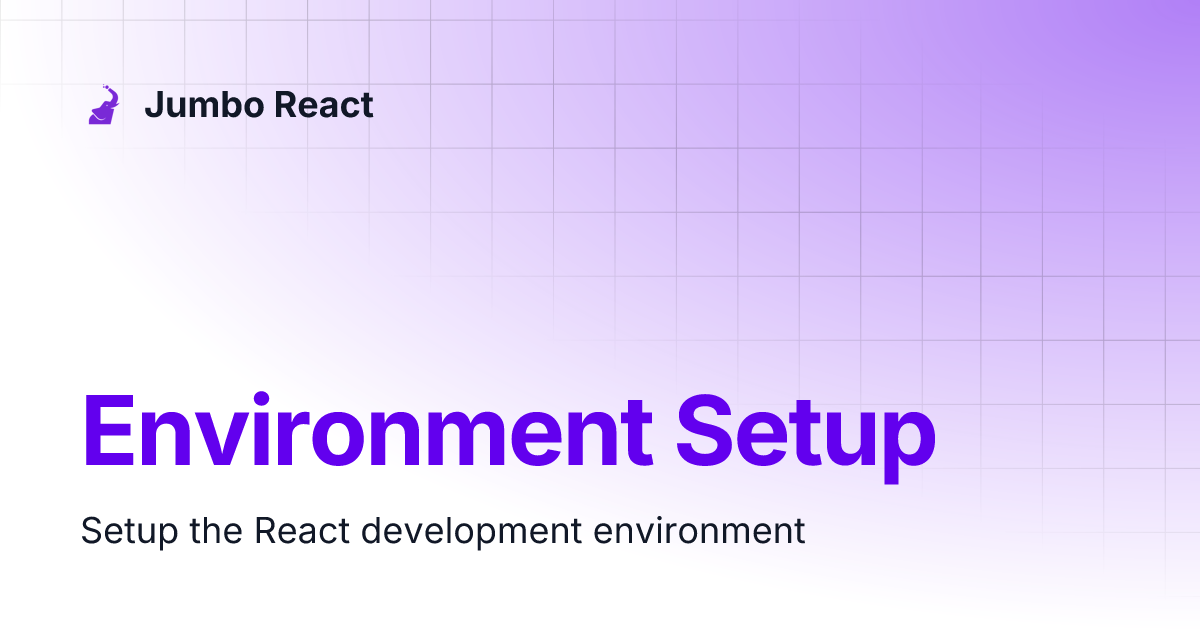 Environment Setup | Jumbo React