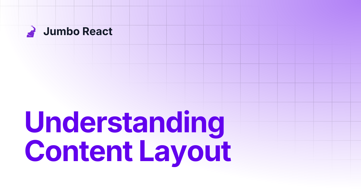Understanding Content Layout | Jumbo React