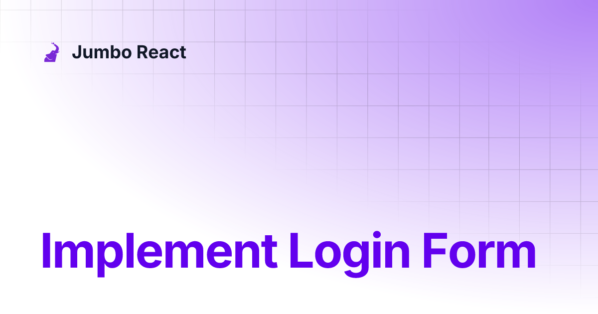 Implement Login Form | Jumbo React