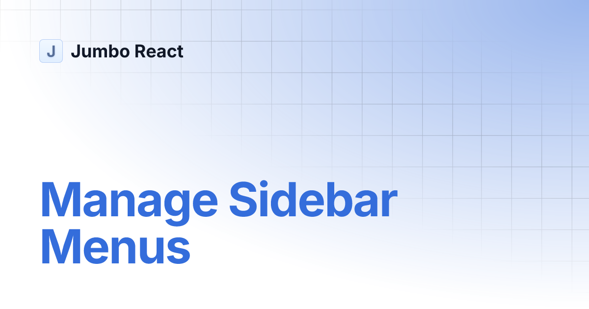 Manage Sidebar Menus | V7.0 - Vite | Jumbo React